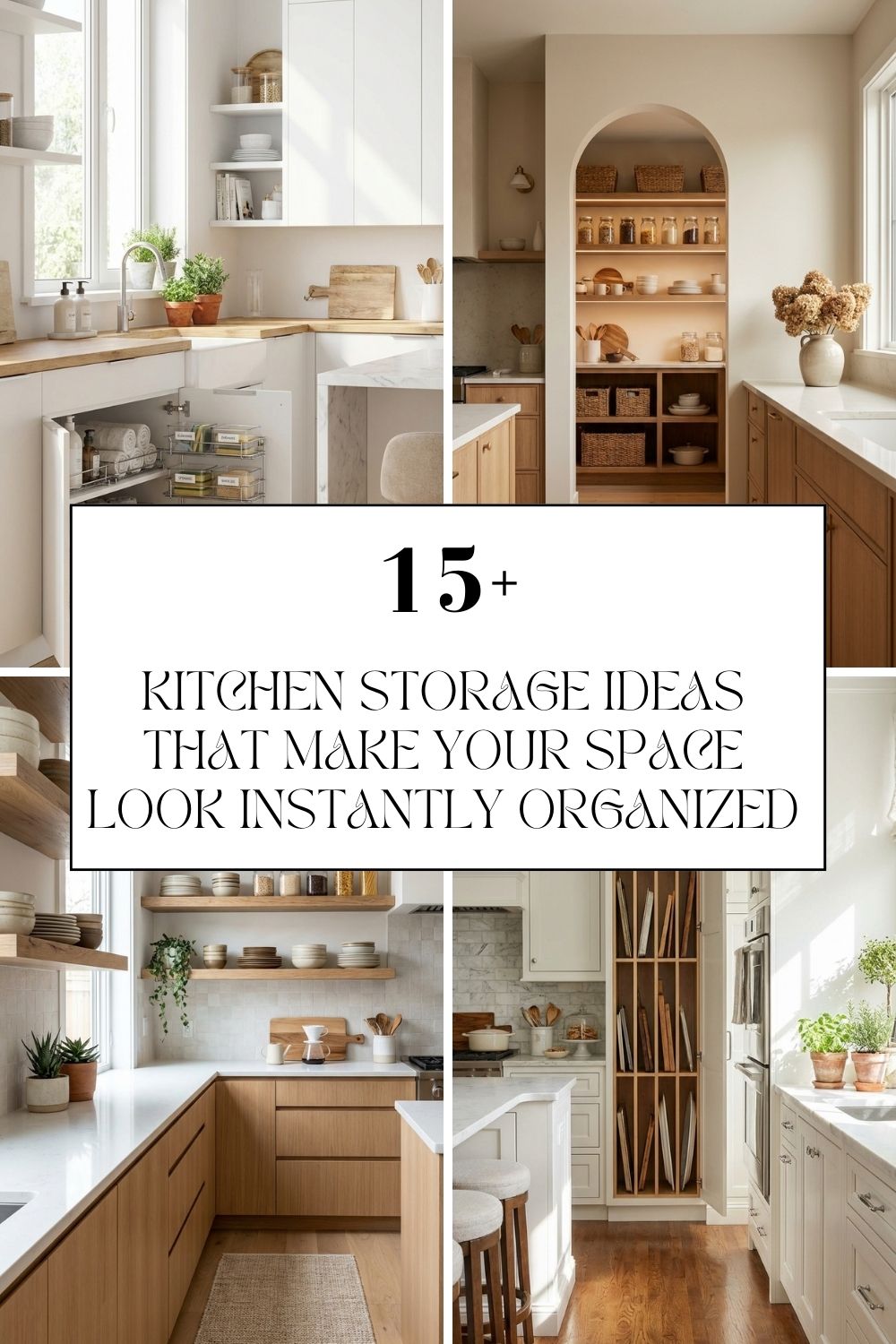 15 Kitchen Storage Ideas That Make Your Space Look Instantly Organized ...